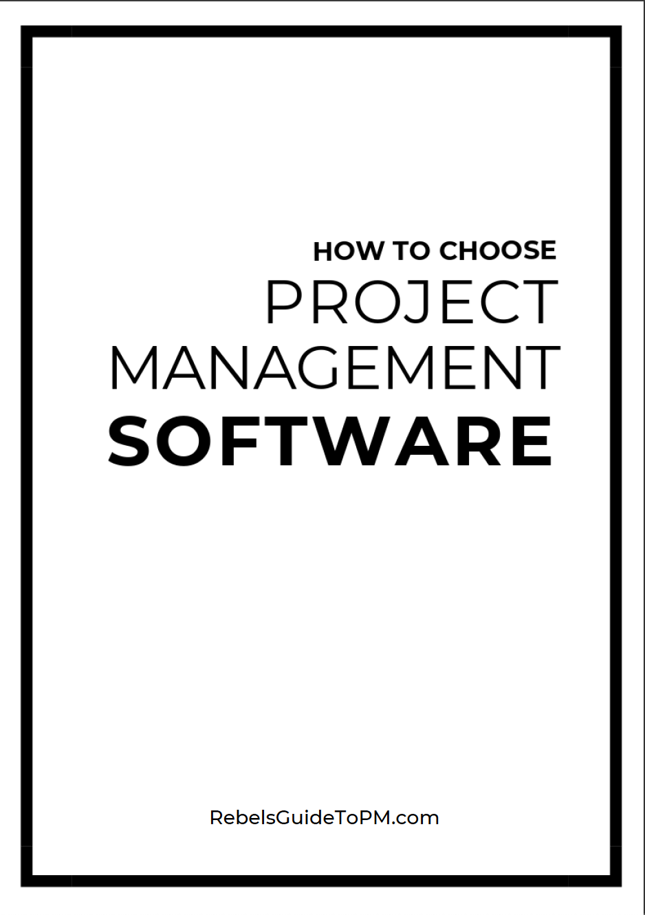 How to Choose Project Management Software – Rebels Guide To Project ...